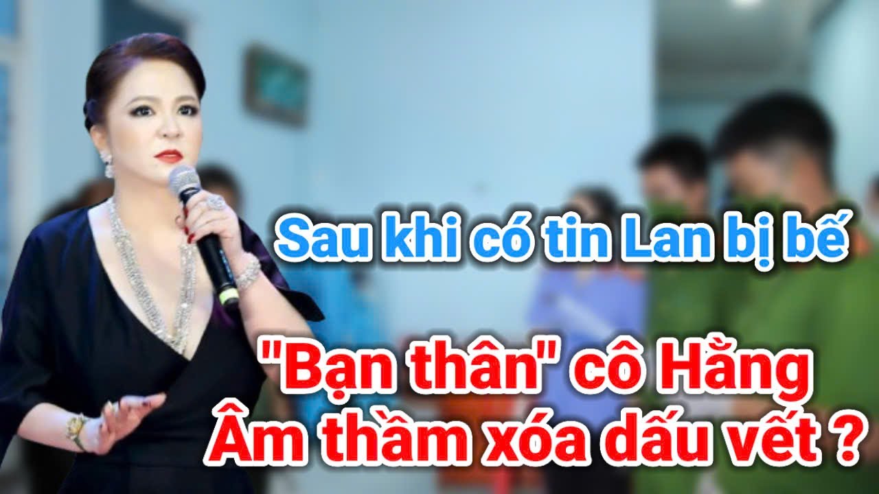 Sau khi nghe tin Lan bị bế "bạn thân" cô Hằng lập tức xóa dấu vết ...