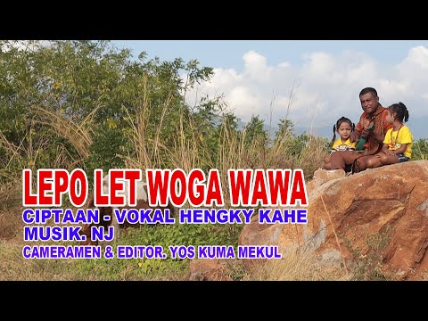 HENGKY KAHE-LEPO LET WOGA WAWA-LAGU DAERAH MAUMERE 2021 (OFFICIAL MUSIC VIDEO)