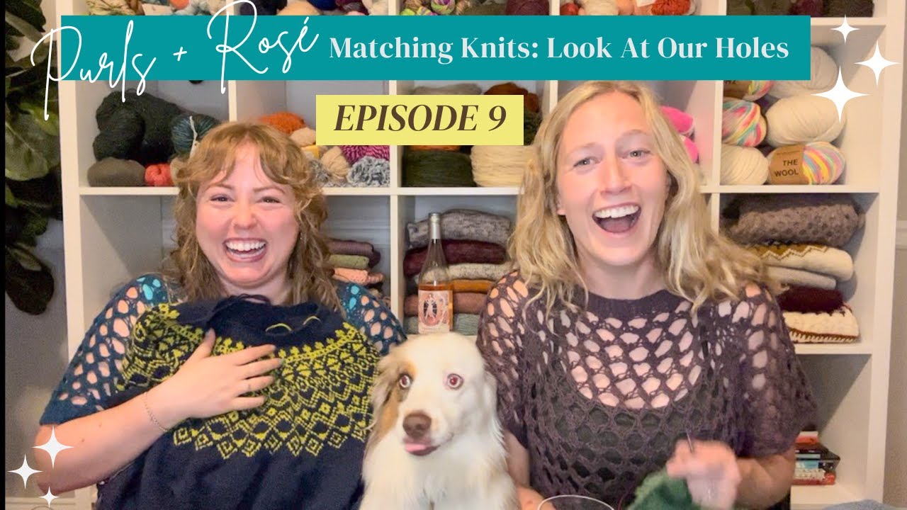 Purls + Rosé: Matching Knits: Look At Our Holes - YouTube