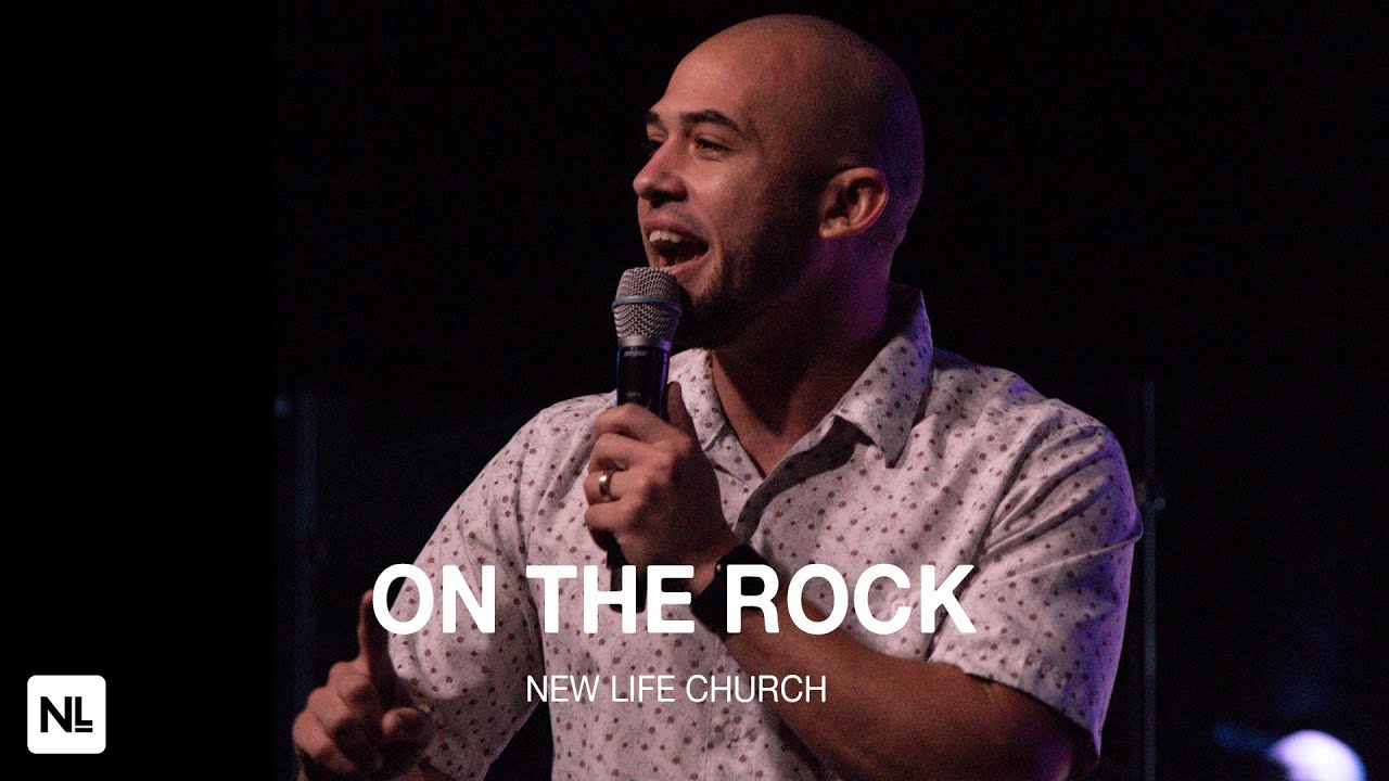 On The Rock | Pastor Derek Rice | New Life Church - YouTube