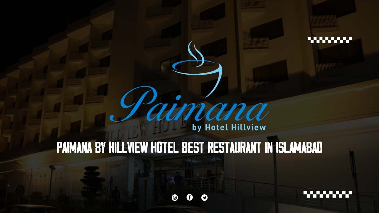 The Paimana by Hotel Hillview best restaurants in Islamabad delicious ...