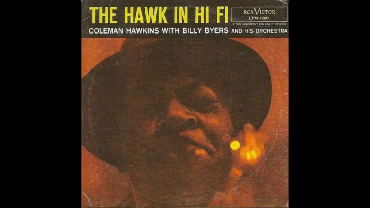 Coleman Hawkins - The Hawk In Hi Fi (1956) (Full Album) - YouTube