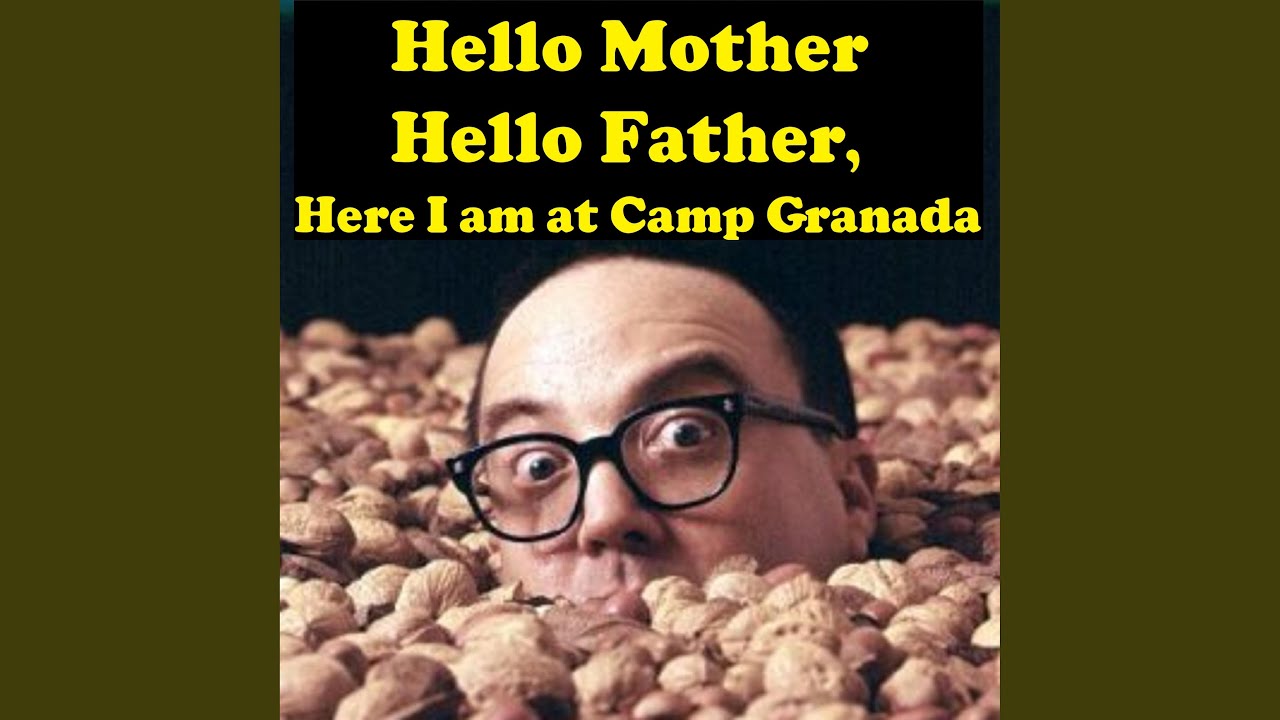 Hello Mother Hello Father, Here I am at Camp Granada - YouTube