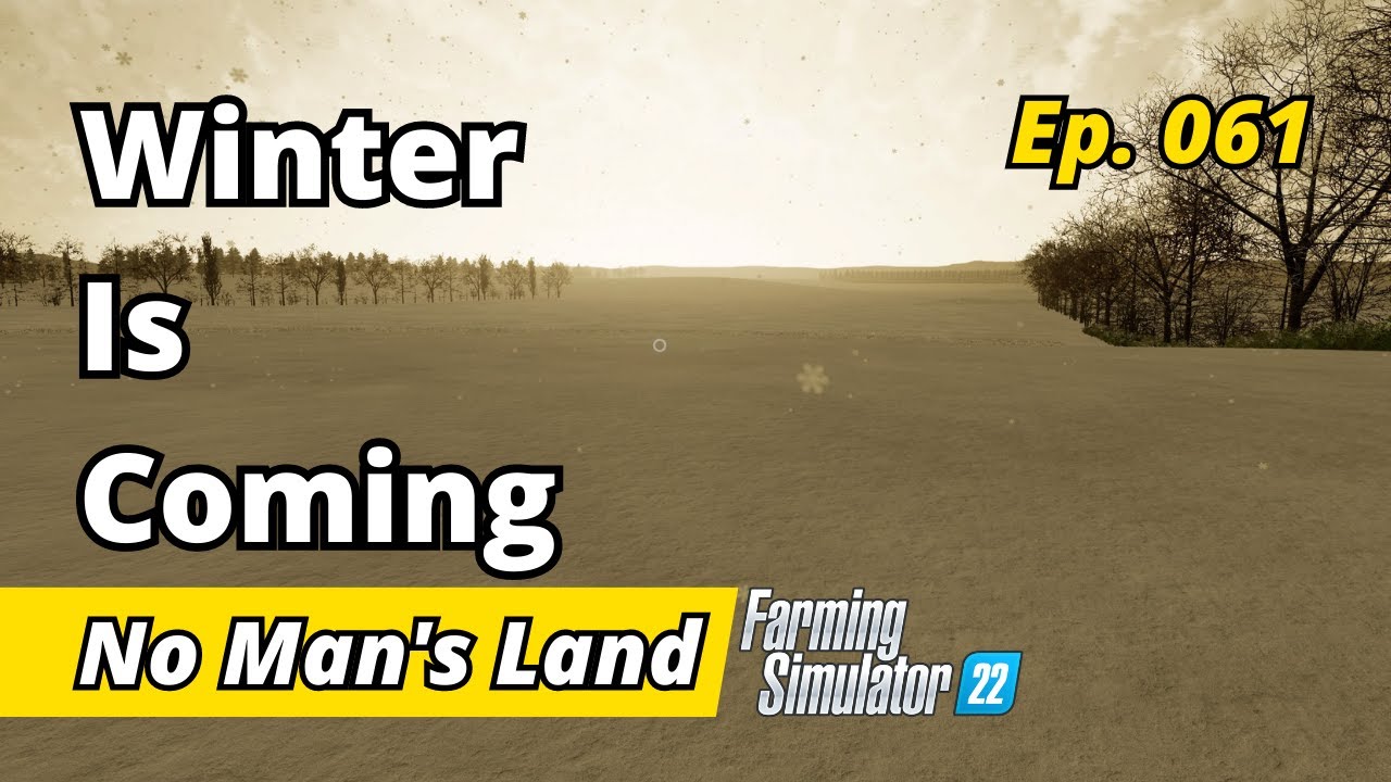 Winter Is Here! Let's Talk About Snow - No Mans Land 061 - Farming ...