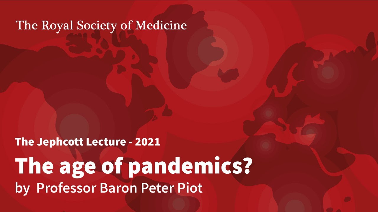 The age of pandemics? By Professor Baron Peter Piot - YouTube