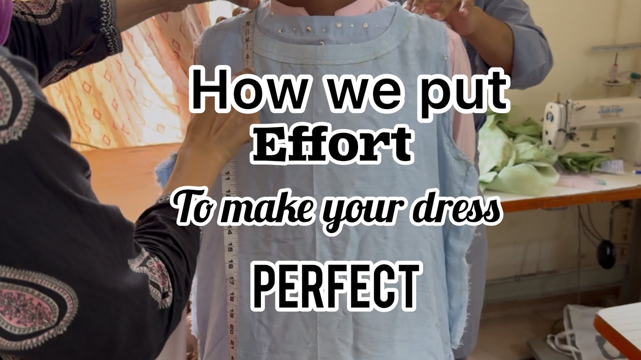 How we put effort to make a dress perfect ...