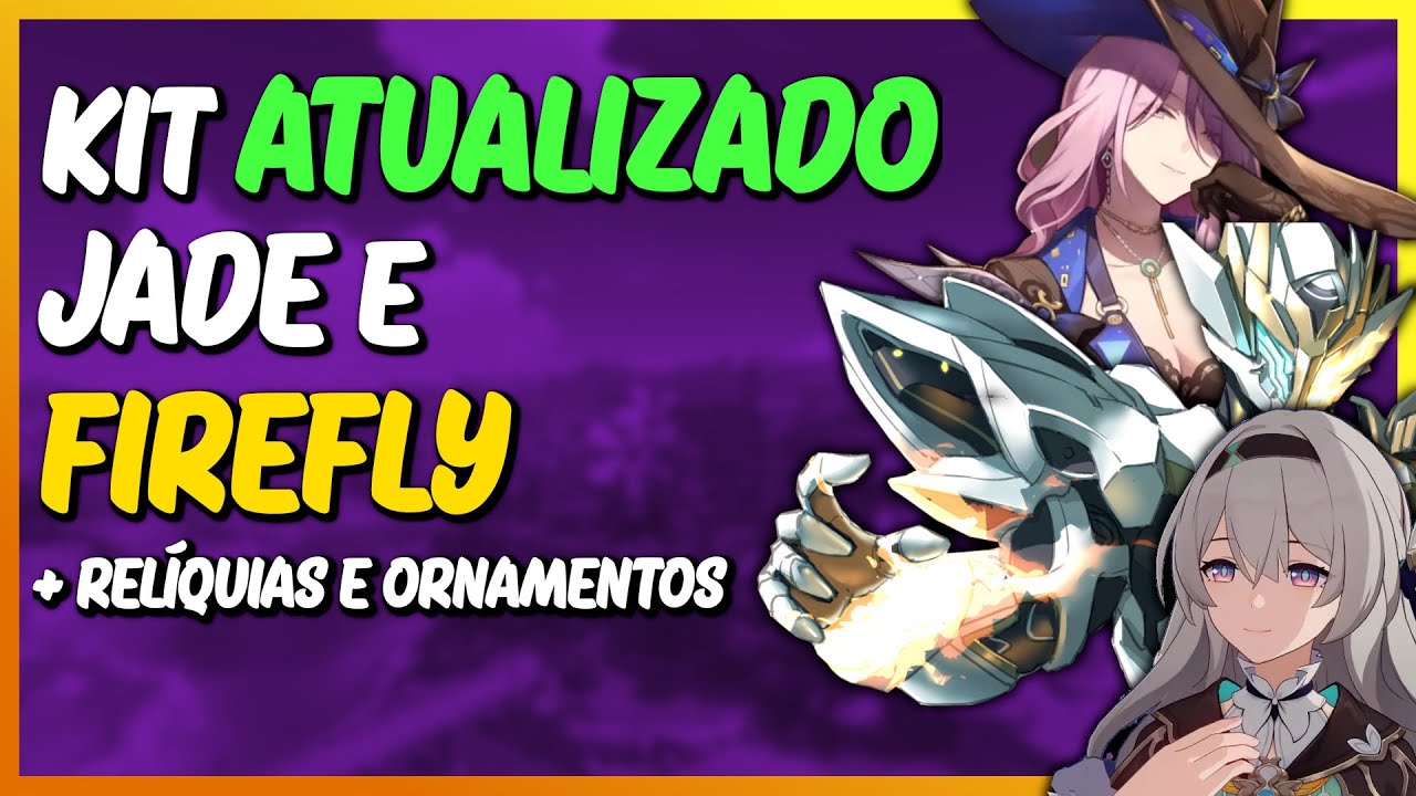 Kit ATUALIZADO Jade E Firefly + Novas Relíquias e Ornamentos - Honkai ...