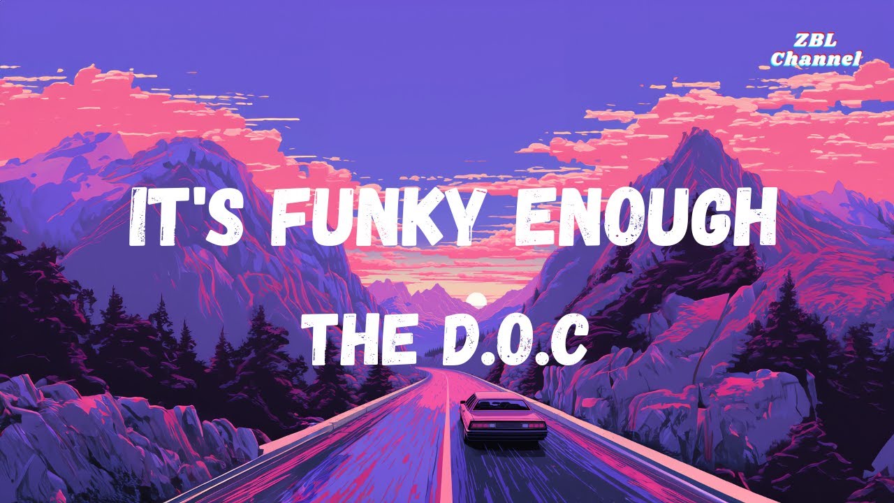 The D.O.C - It's Funky Enough 【One, and here comes the two to the three ...