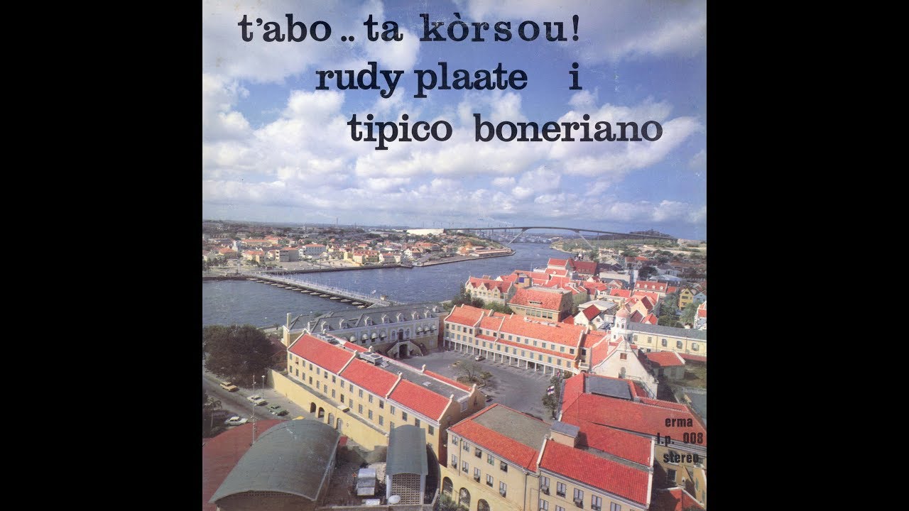 Rudy Plaate & Tipico Boneriano - t'abo.. ta korsòu! - Full LP - YouTube