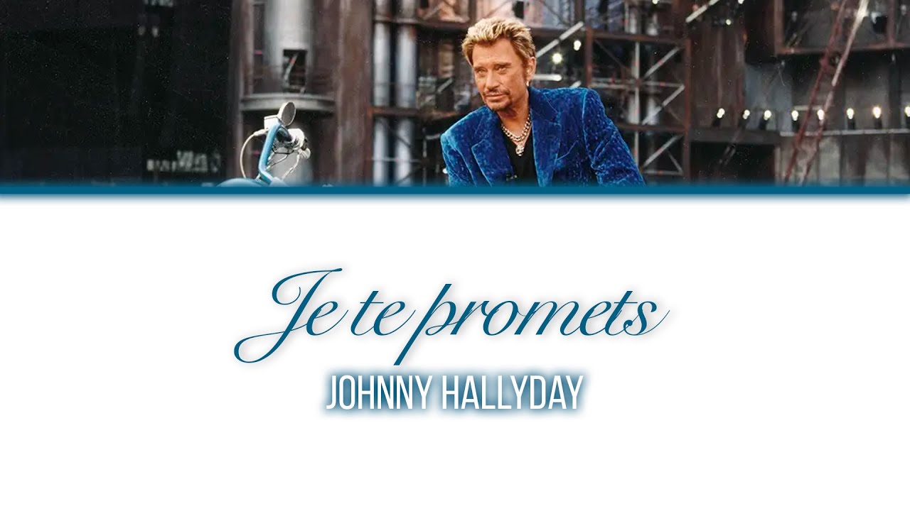 Johnny Hallyday 'Je te promets' - Lyrics/Paroles - YouTube