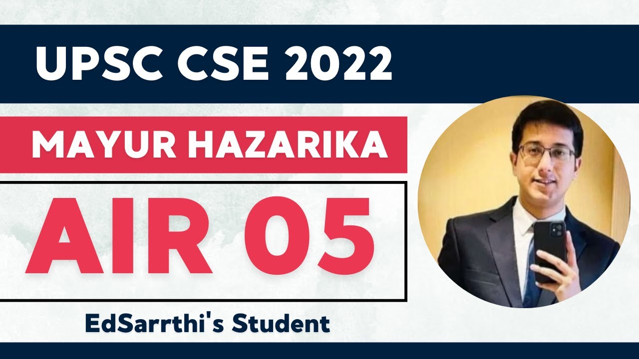 AIR 5 - Mayur Hazarika UPSC CSE 2022 Topper || 🔥🔥🔥 - YouTube