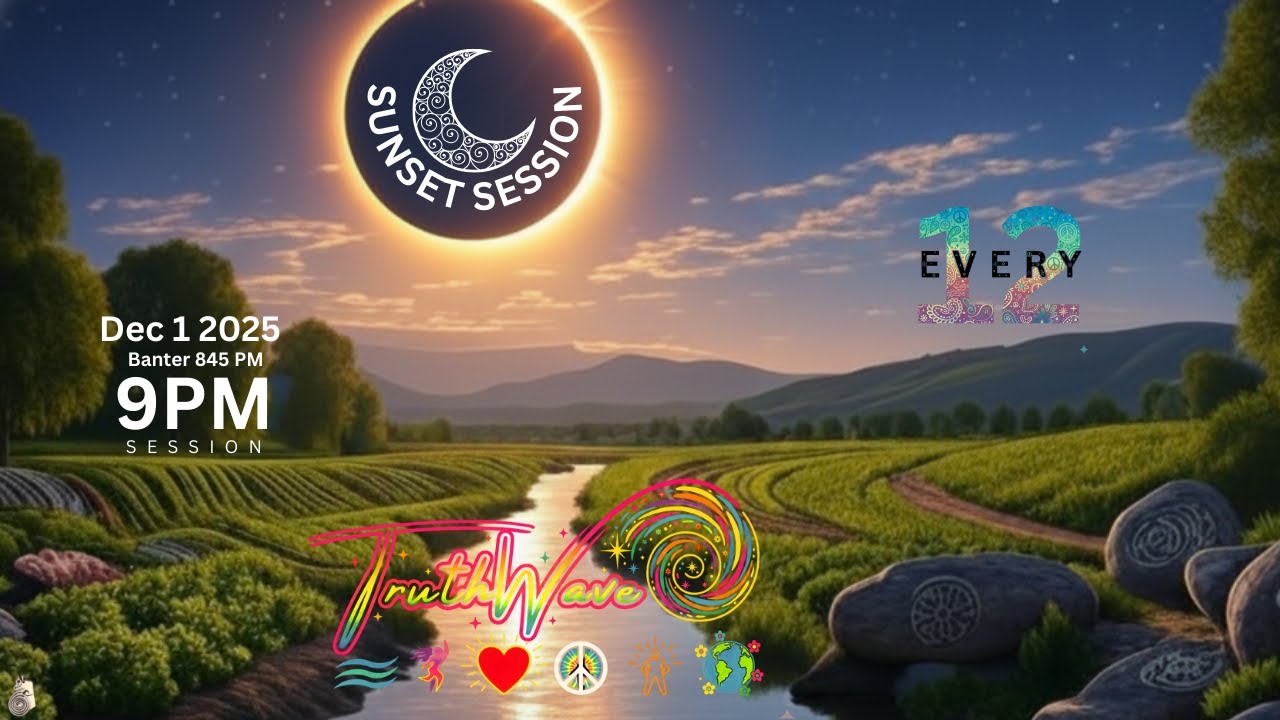 TruthWave : SunSET Energy SESSION - December 1 2025 - YouTube