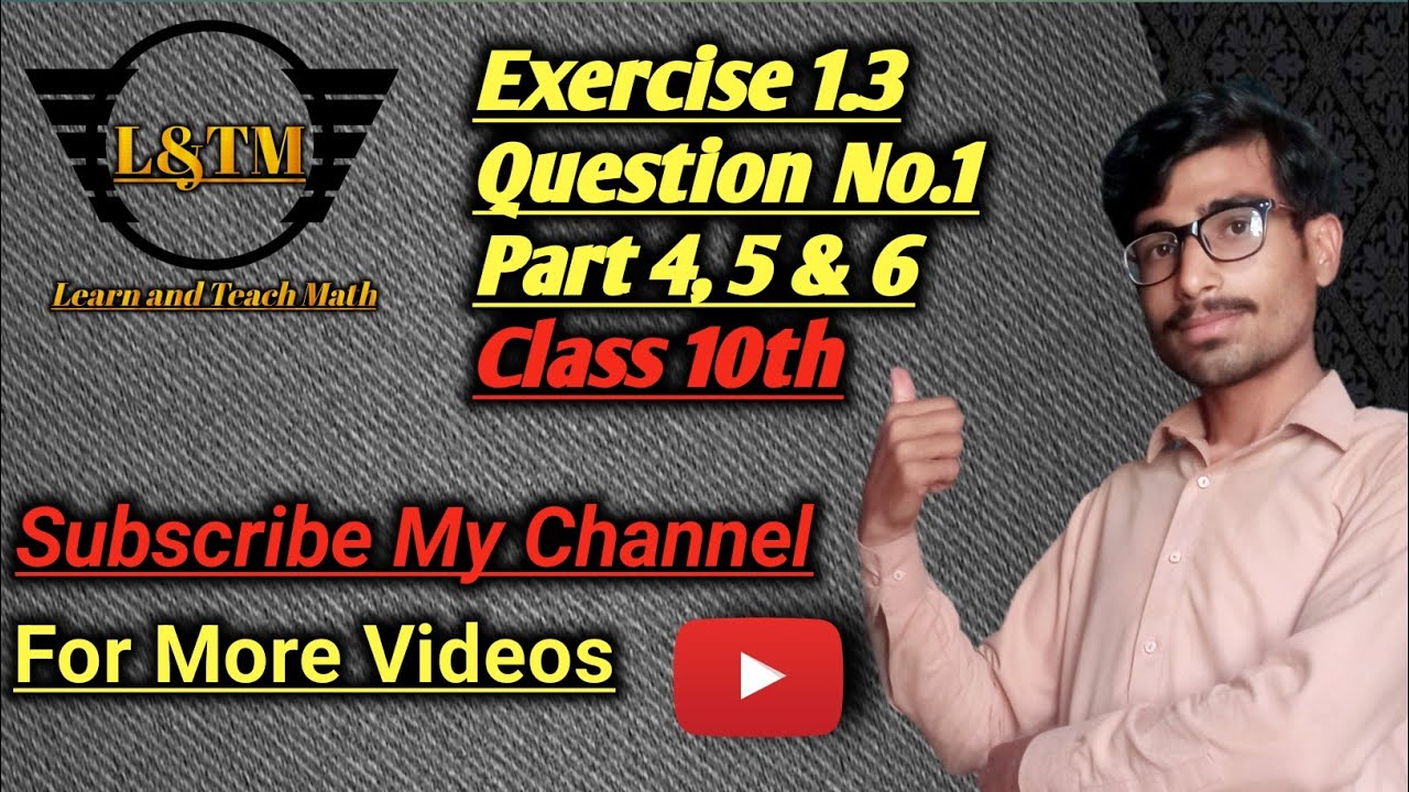 Exercise 1.3 | Class 10th | Part 4,5 & 6 | With Muhammad Awais | Learn ...