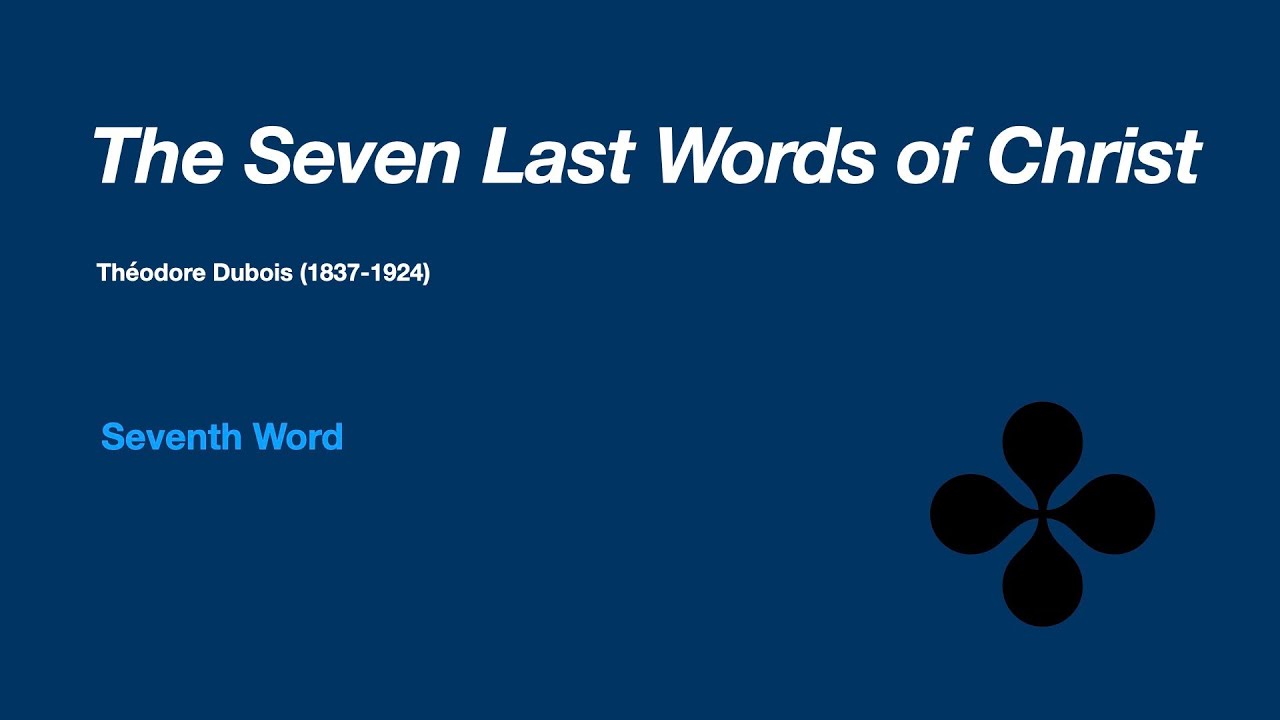 Théodore Dubois - The Seven Last Words of Christ - Seventh Word - YouTube