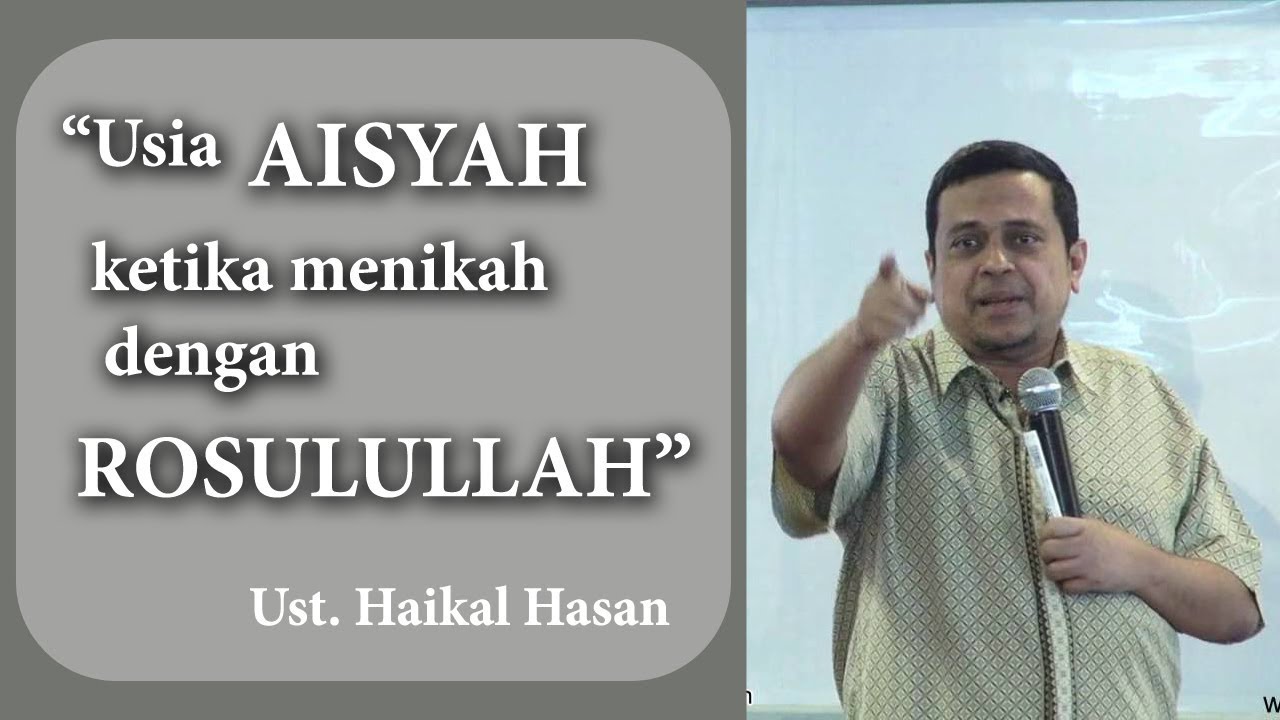 TERBONGKAR!!! Usia AISYAH ketika menikah dengan Rosulullah - Ust Haikal ...