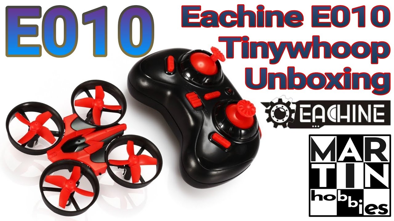 Eachine E010 tinywhoop Unboxing - YouTube