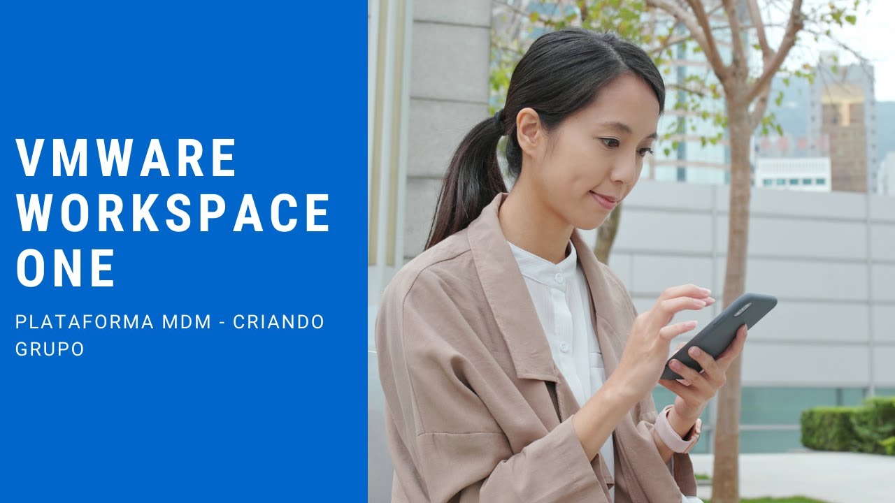 🚀 VMWARE WORKSPACE ONE PORTUGUES | PLATAFORMA MDM - COMO CRIAR GRUPOS ...