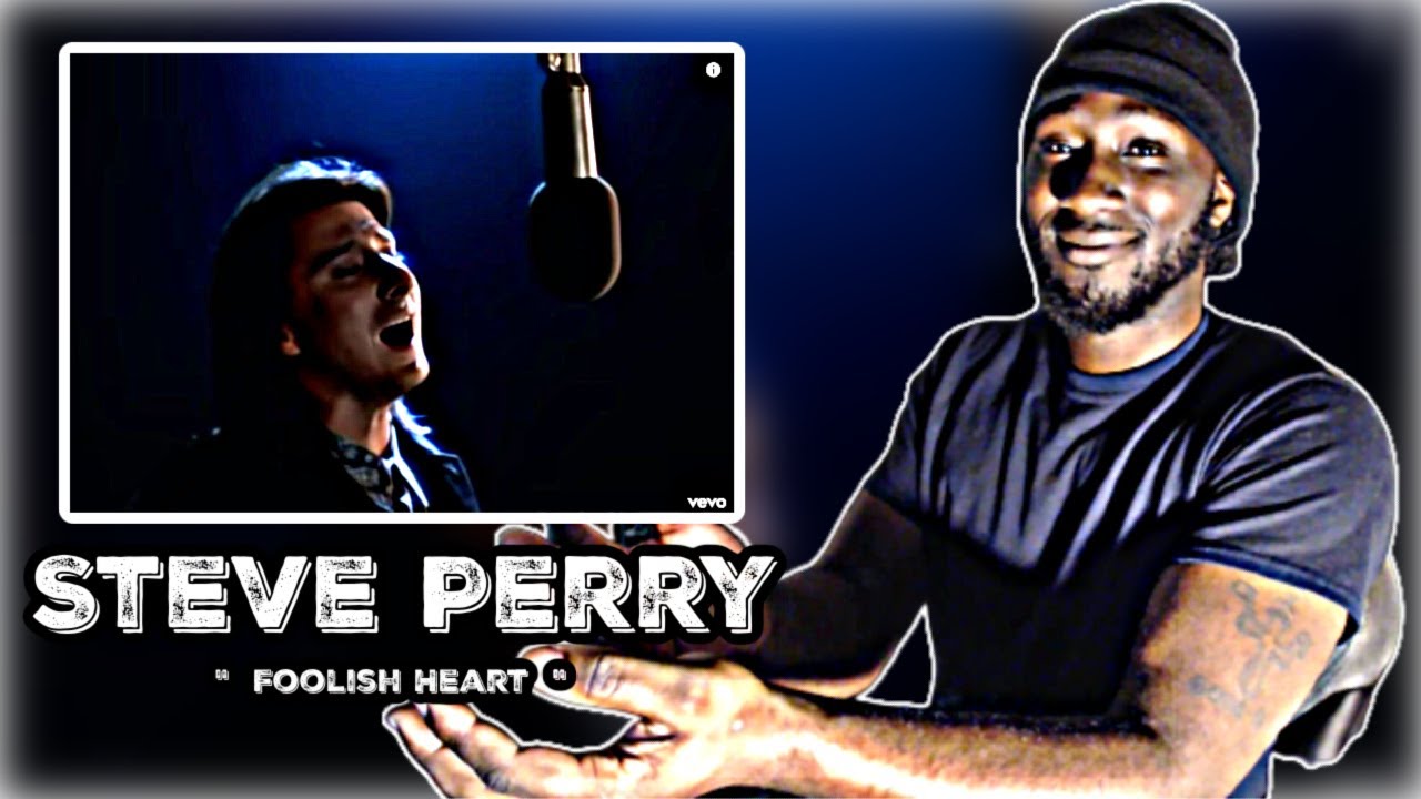 IM HOOKED FOR LIFE!.. FIRST TIME HEARING! Steve Perry - Foolish Heart ...