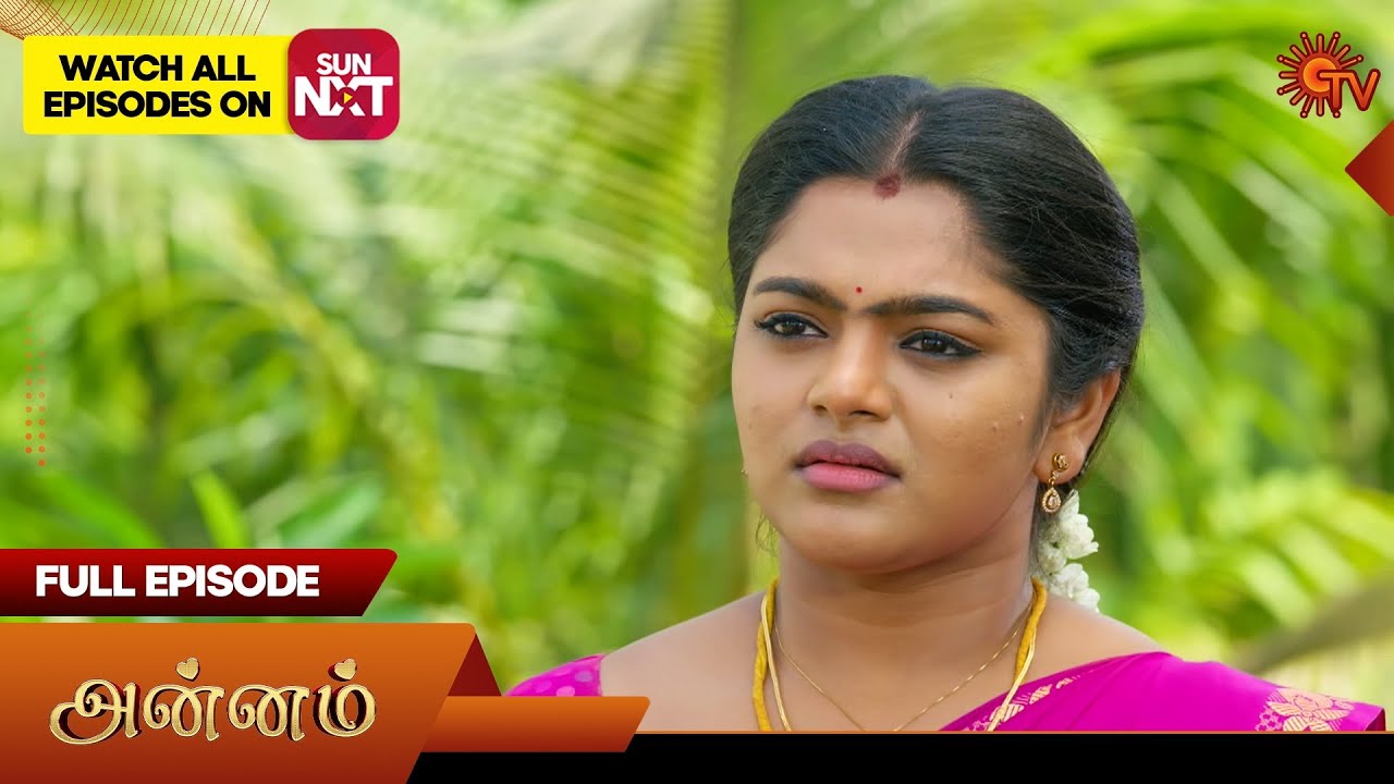 Annam - Full Episode | EP - 147 | 24 May 2025 | Tamil Serial | Sun TV ...
