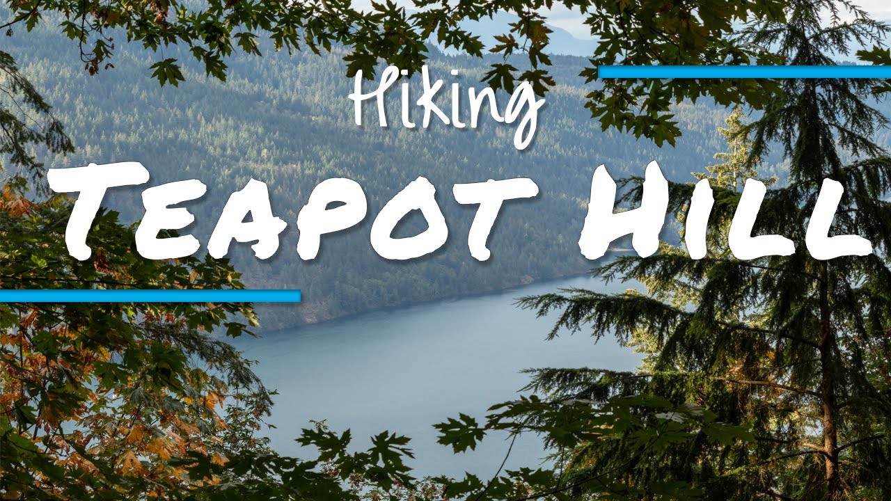 TEAPOT HILL: Hiking Above Cultus Lake in Chilliwack! - YouTube