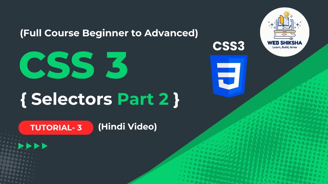 3. CSS3 Selectors PART 2 : Combinators & Attribute Selectors Explained ...