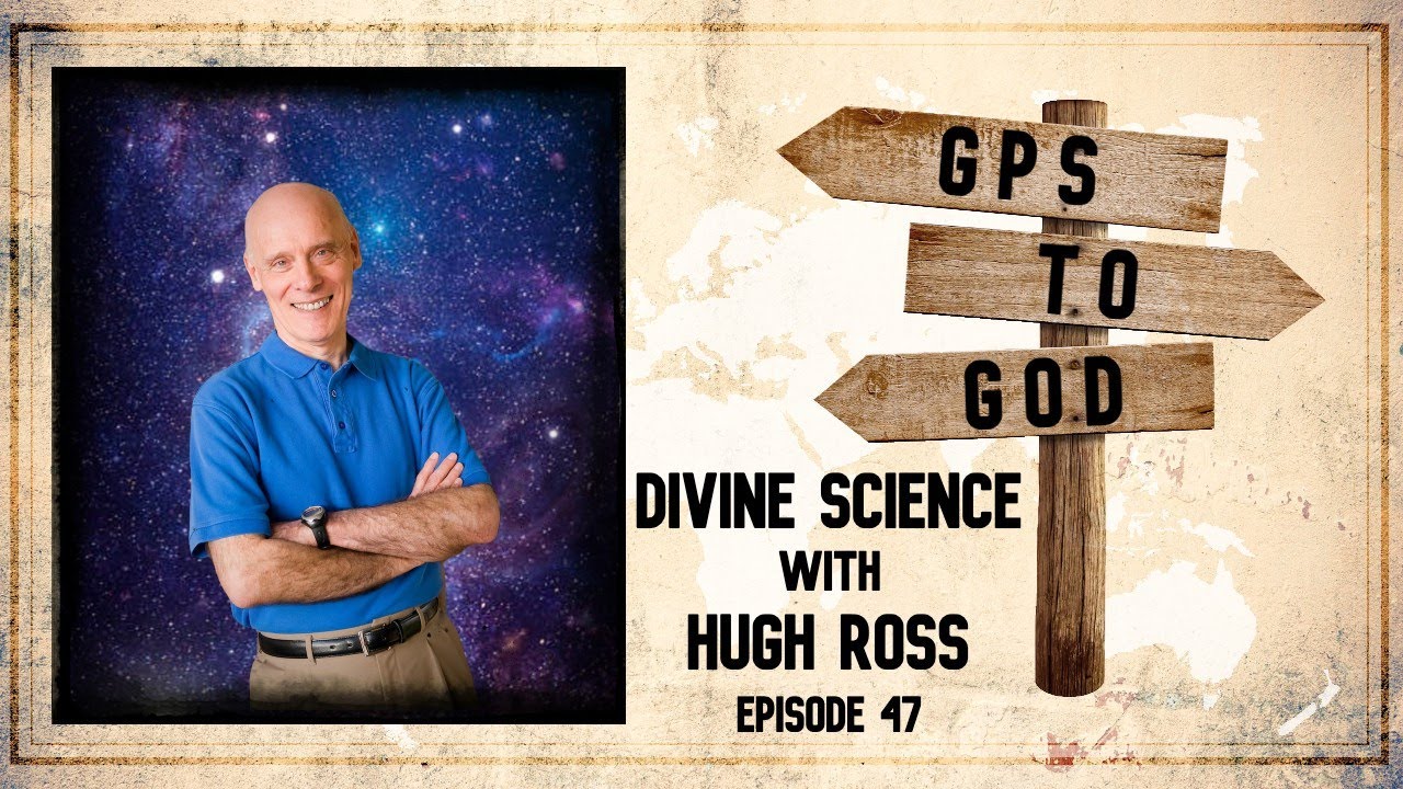 Divine Science with Hugh Ross | Ep. 47 - YouTube