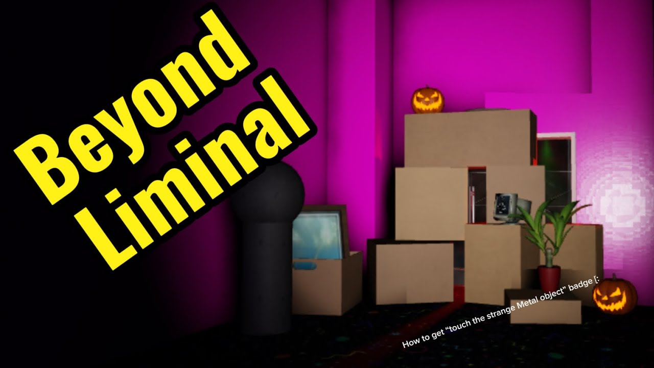 How to get “touch the Strange Metal object” in beyond liminal. - YouTube