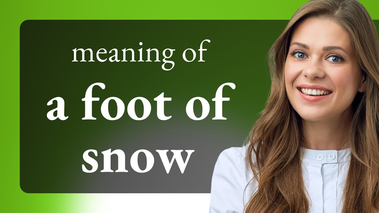 Understanding "A Foot of Snow": A Guide for English Learners - YouTube