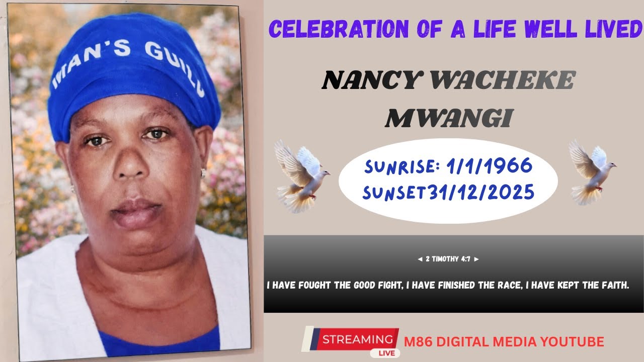 Celebration of a Life Well Lived || Burial Service Nancy Wacheke Mwangi ...