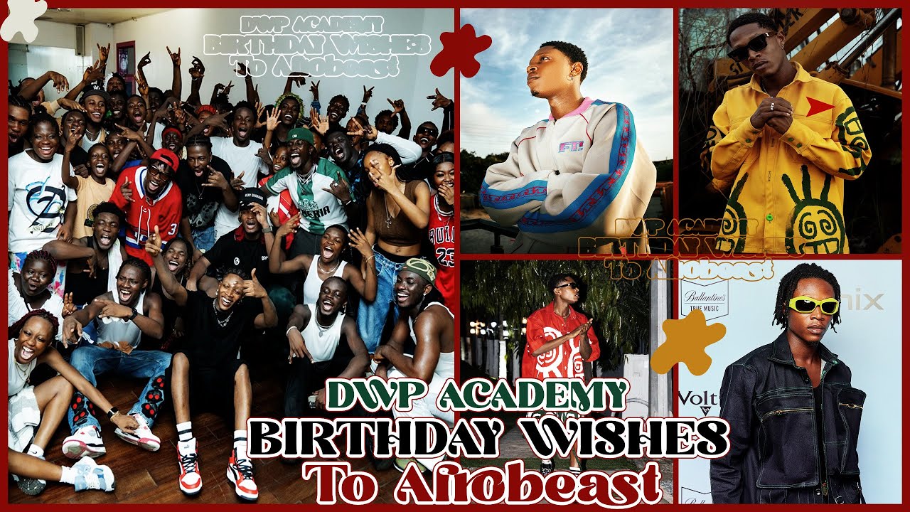 DWP ACADEMY MEMBERs BIRTHDAY🎉🥳 WISHES TO AFROBEAST ️🎊 ft. ENDURANCE ...