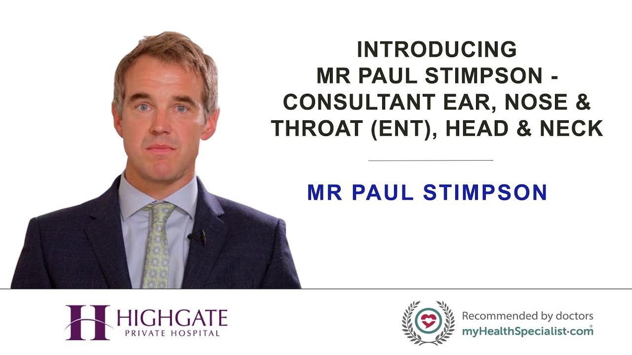 Introducing Mr Paul Stimpson - Consultant ENT, Head Neck Surgeon - YouTube