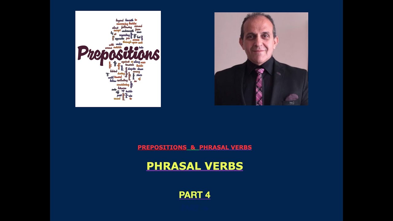 PREPOSITIONS & PHRASAL VERBS PART 4 - YouTube