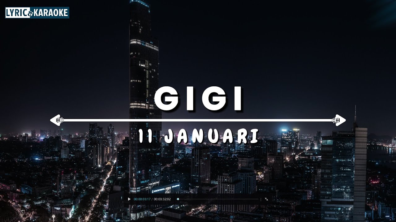 GIGI - 11 Januari (Lirik Lagu) - YouTube