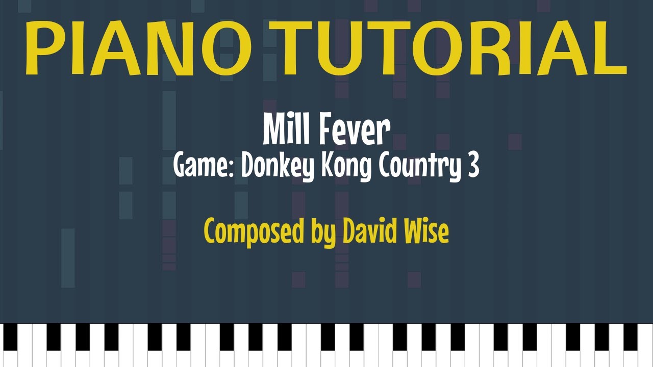 Mill Fever - Donkey Kong Country 3 [Piano Tutorial + Sheet Music] - YouTube