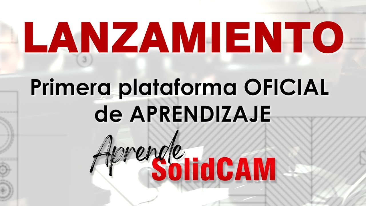 Lanzamiento Plataforma oficial de formación "Aprende SolidCAM" - YouTube