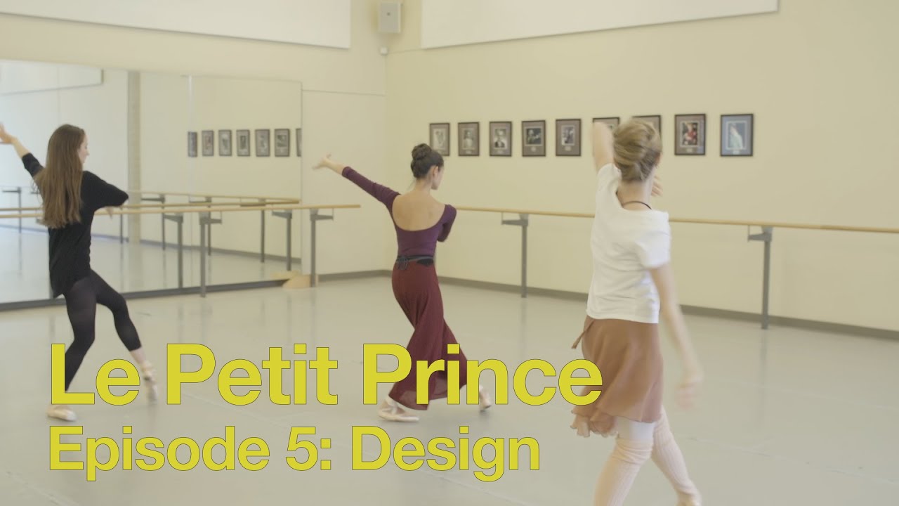 Le Petit Prince Episode 5: Design | 2016 | The National Ballet of ...