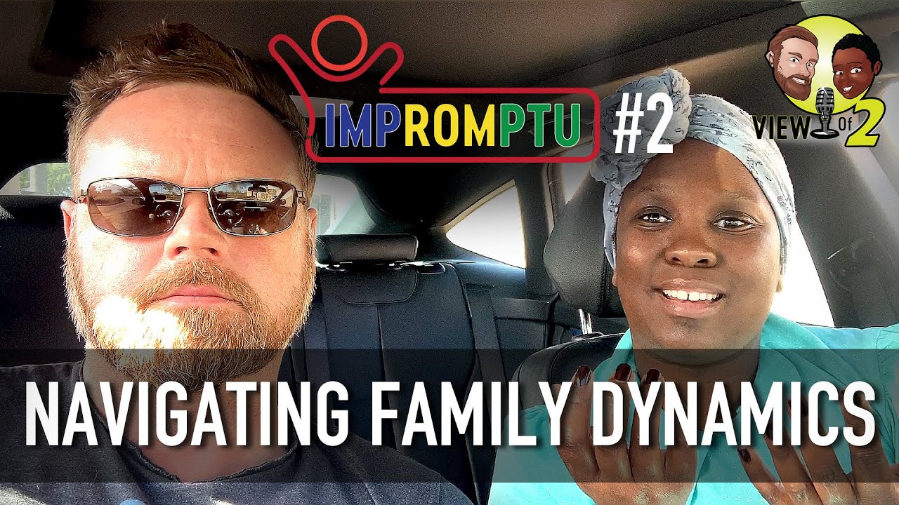 Navigating Family Dynamics - YouTube