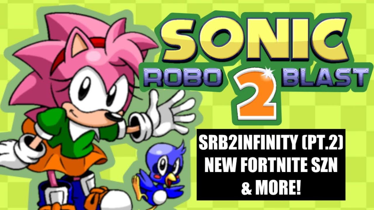 SRB2 INFINITY PT 2, THE NEW FORTNITE SEASON, BIG ANNOUNCEMENTS & MORE ...
