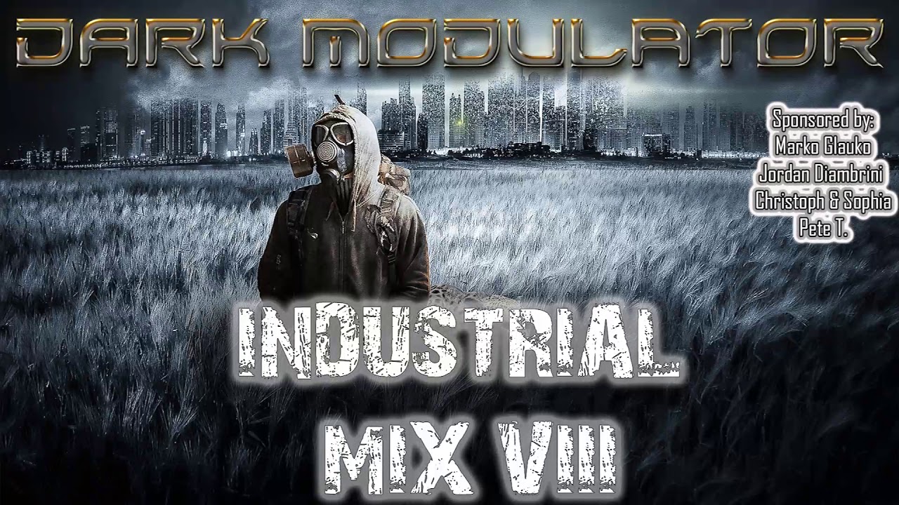 INDUSTRIAL MIX VIII From DJ DARK MODULATOR - YouTube