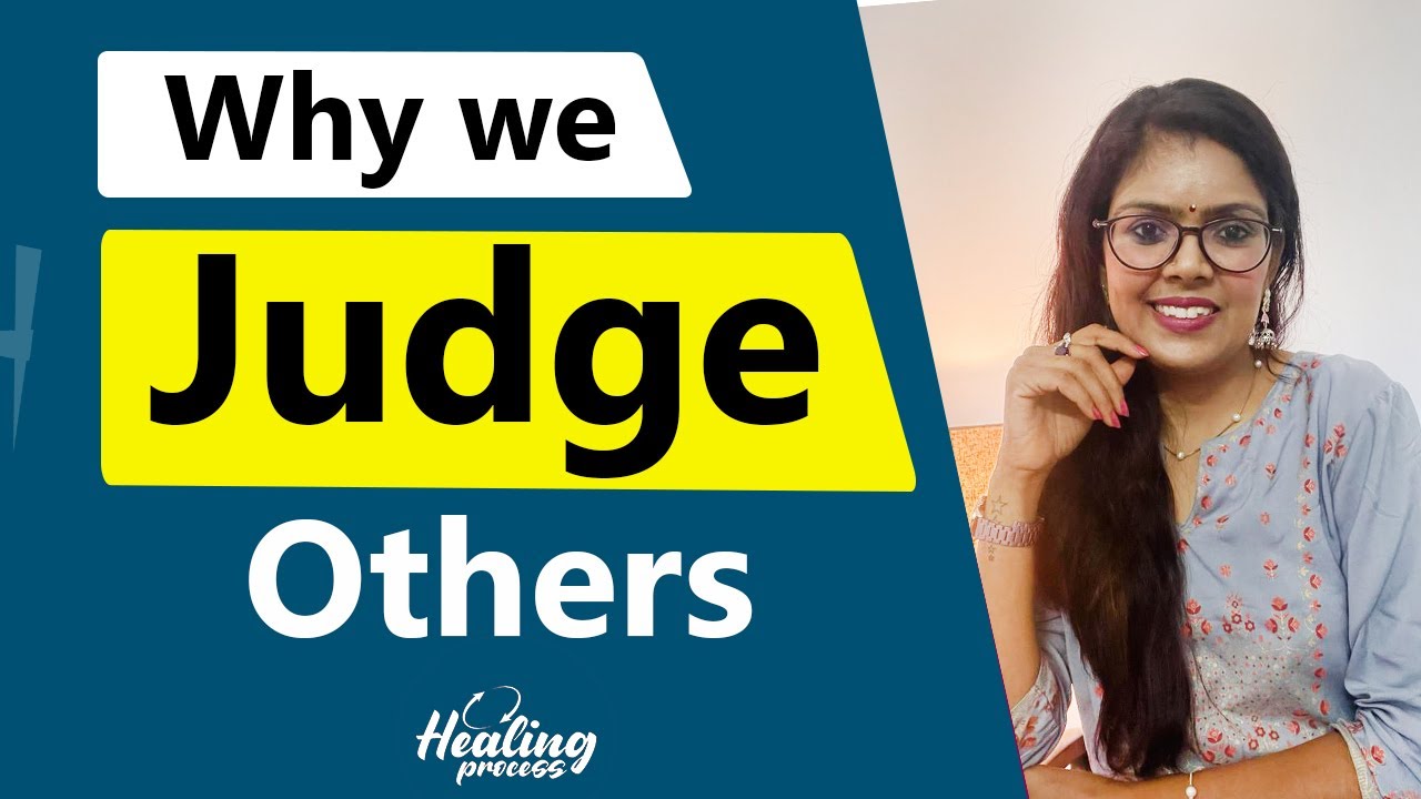Why we judge others? How triggers are related to judgements? How our ...