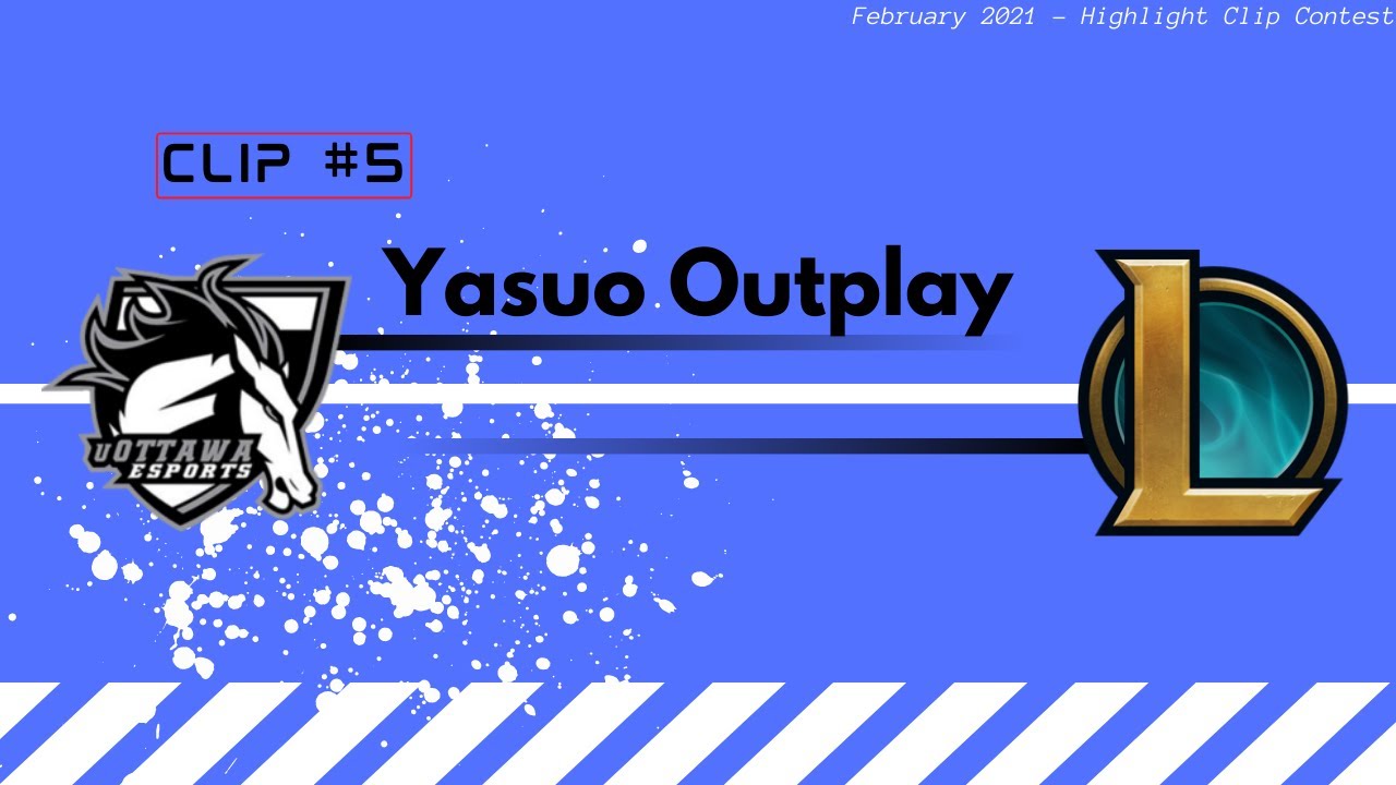Clip #5 - Yasuo Outplay (League of Legends) | Feb 2021 Highlight Clip ...
