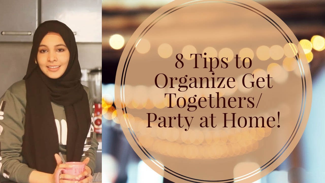 How to organize a get together at home | Home Party Tips and Tricks ...