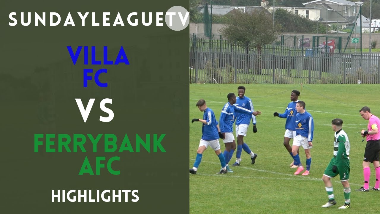 YOUTH A | LEAGUE | VILLA FC VS FERRYBANK AFC - YouTube