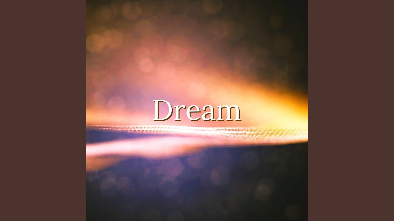 Dream - YouTube