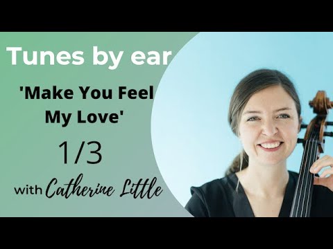 Tunes by Ear - Learn 'Make You Feel My Love' on the cello (Part 1/3 ...