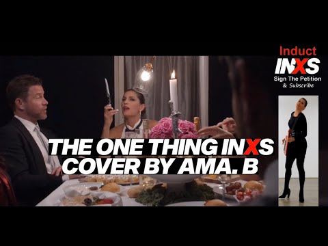 The One Thing INXS Cover by Ama B with a touch of Robert Palmer Theme ...