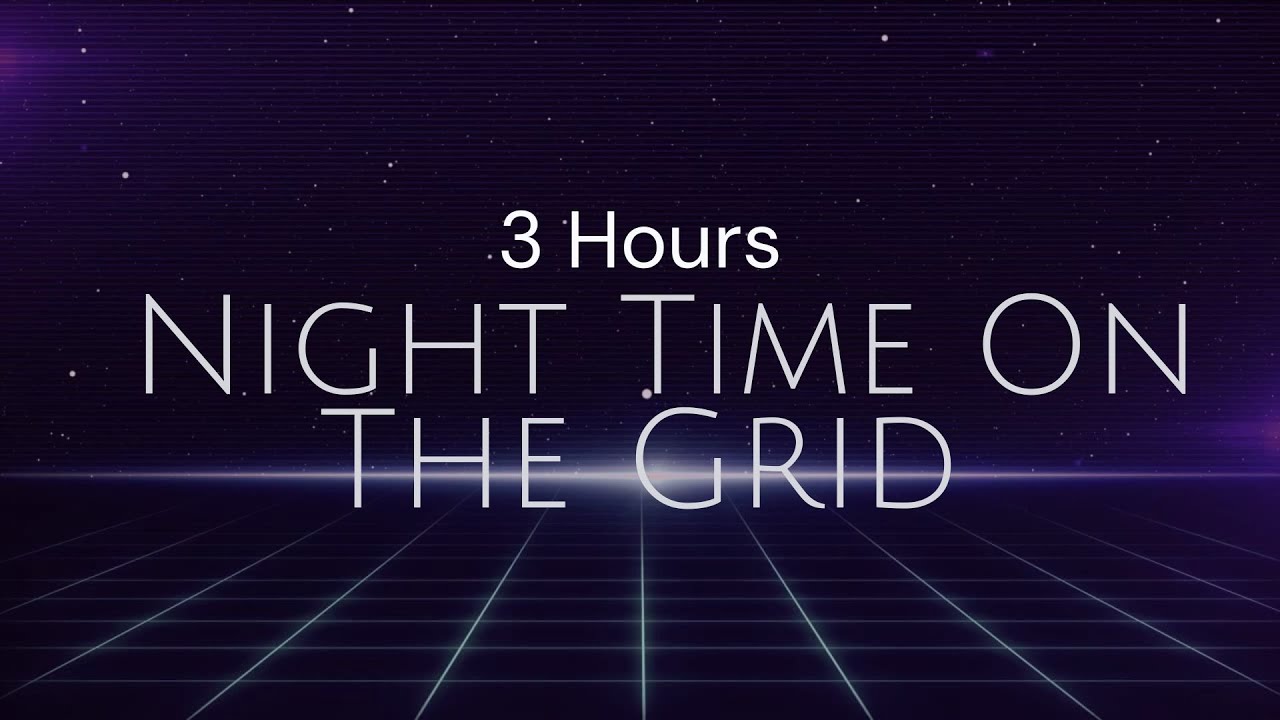 Night Time On The Grid (3 Hour Loop) - YouTube