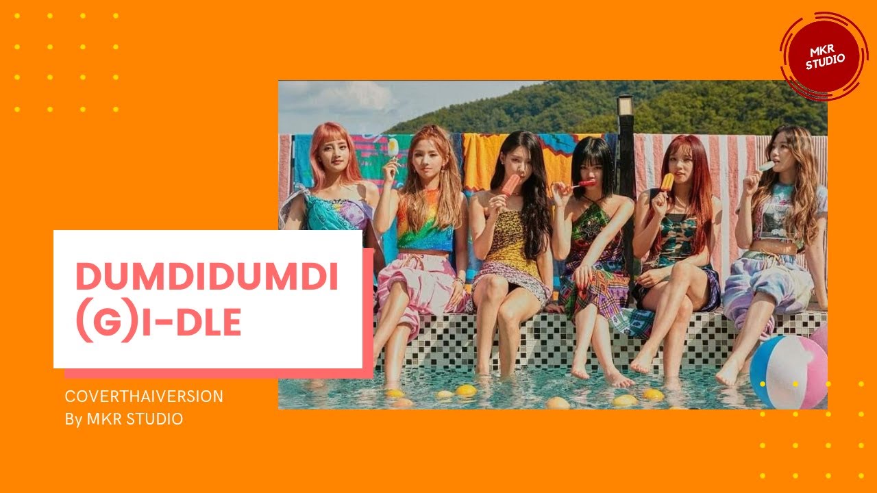 [Thaiver.] (G)I-DLE - DUMDI DUMDI (ดัมดิดัมดิ) | MKR STUDIO - YouTube