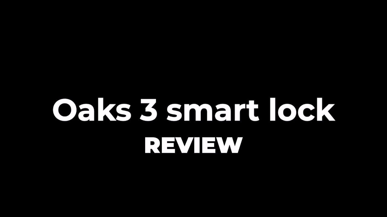 Oaks 3 Smart lock review! - YouTube