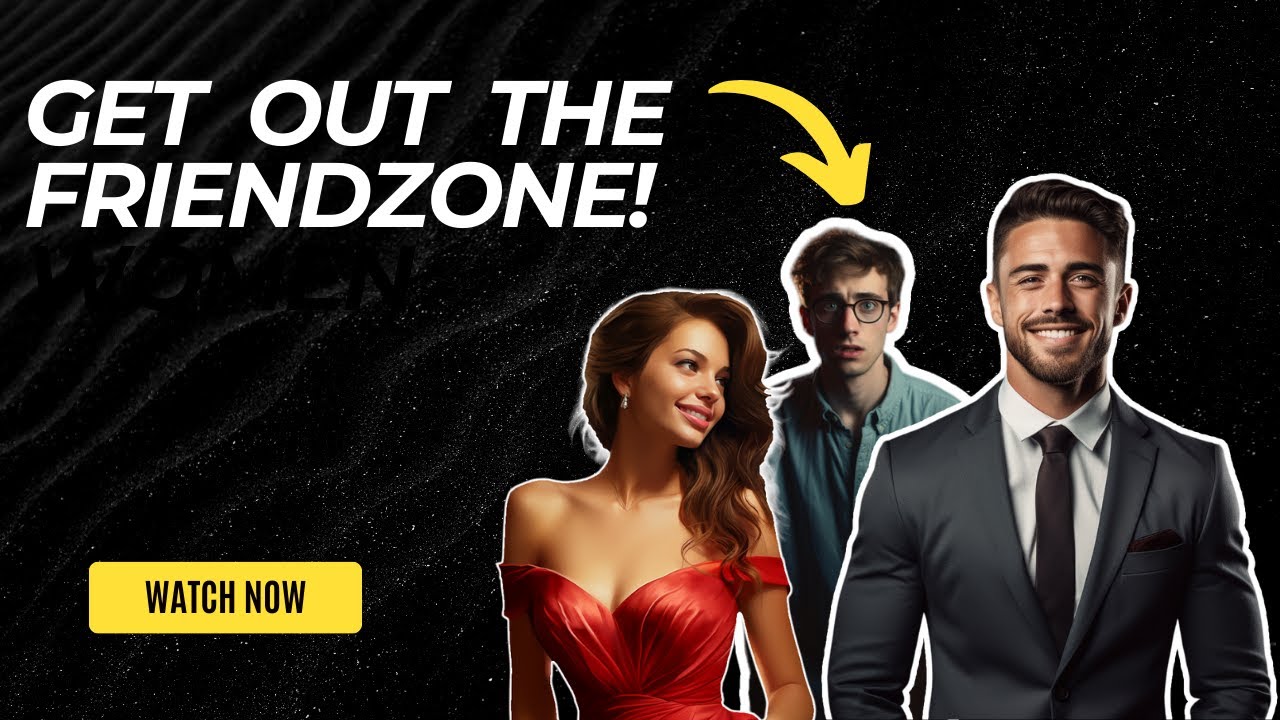🔓How To Get Out Of The Friendzone -5 Alpha Tips To Unlock Her Heart ...